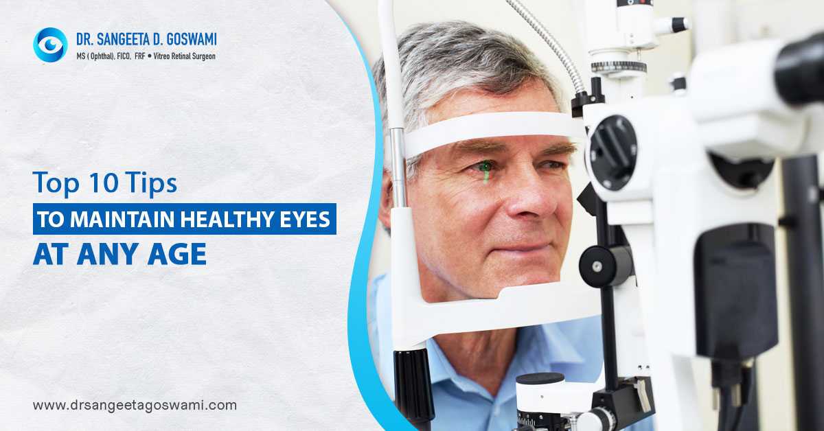 Top 10 Tips to Maintain Healthy Eyes at Any Age
